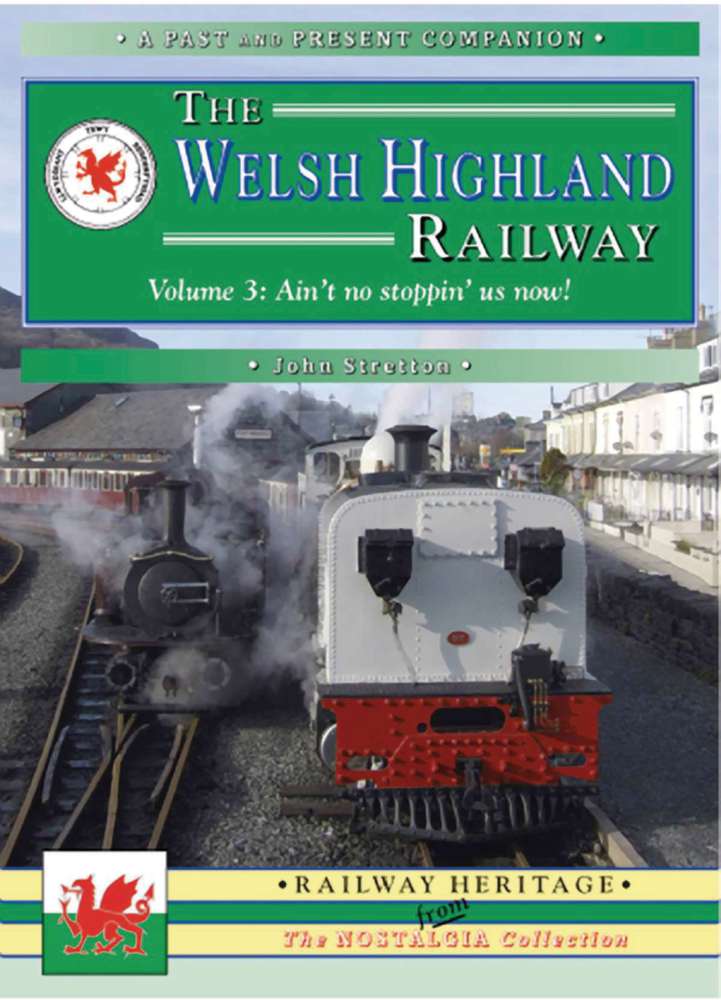 2598 - The Welsh Highland Railway Volume 3 | Products at Classic Magazines