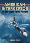 American Interceptor US Navy Convoy Fighter Projects Book American Interceptor US Navy Convoy Fighter Projects Book